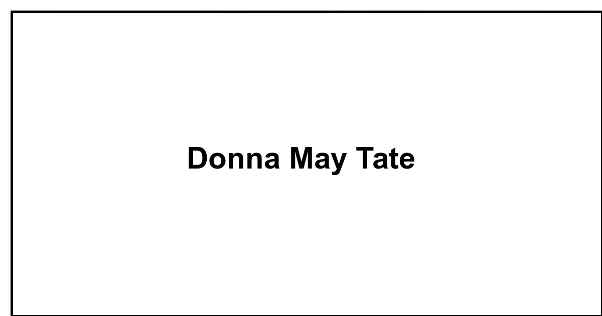Obituary: Donna May Tate