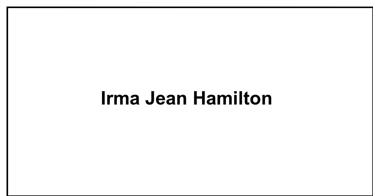 Obituary: Irma Jean Hamilton