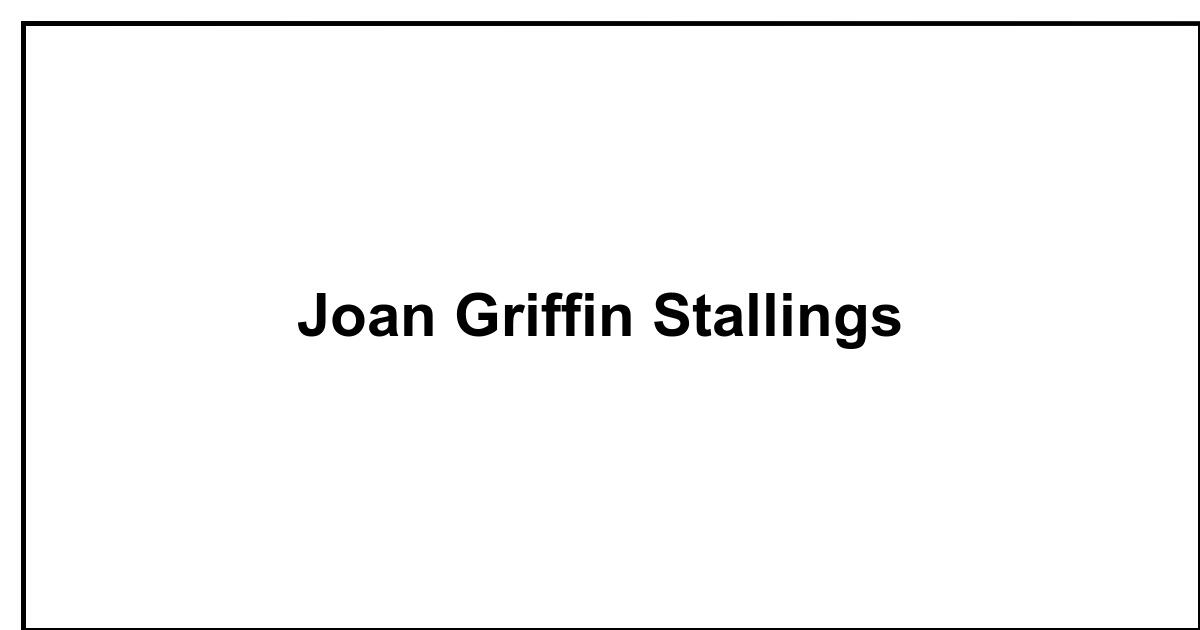 Obituary: Joan Griffin Stallings