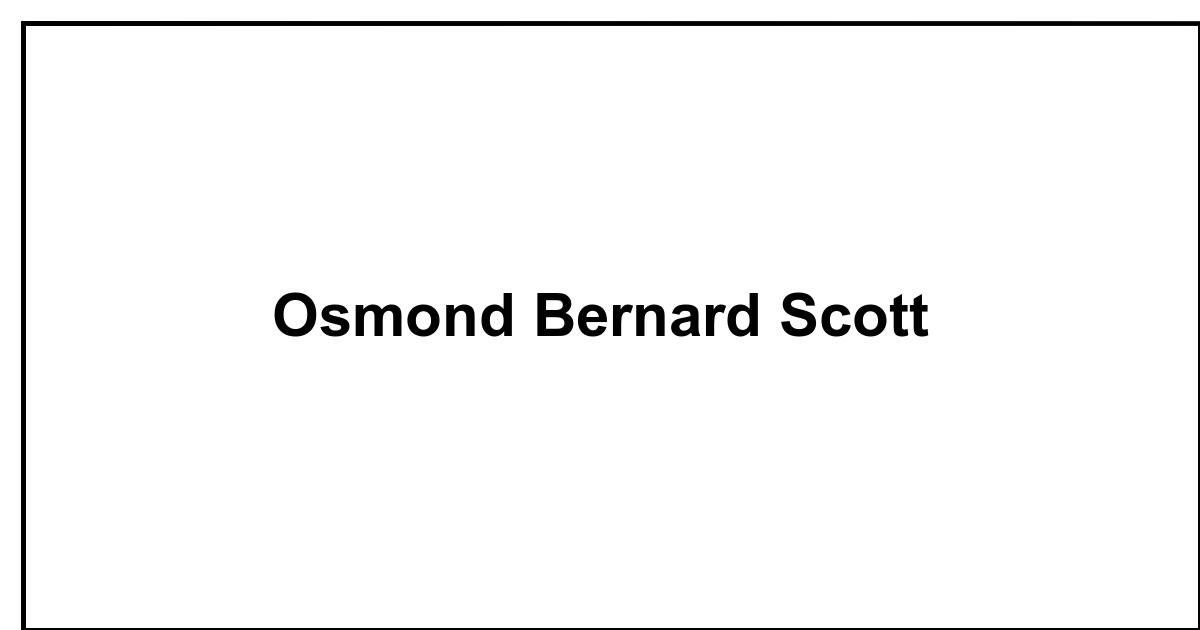 Obituary: Osmond Bernard Scott